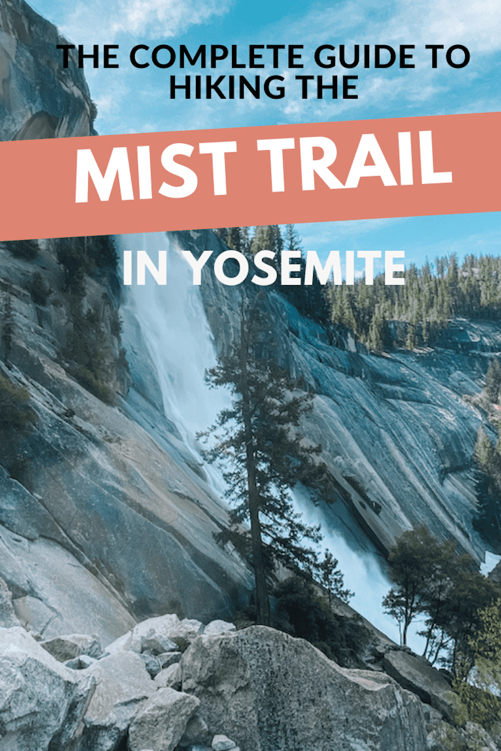 Hiking the Iconic Mist Trail in Yosemite to Vernal and Nevada Falls ...